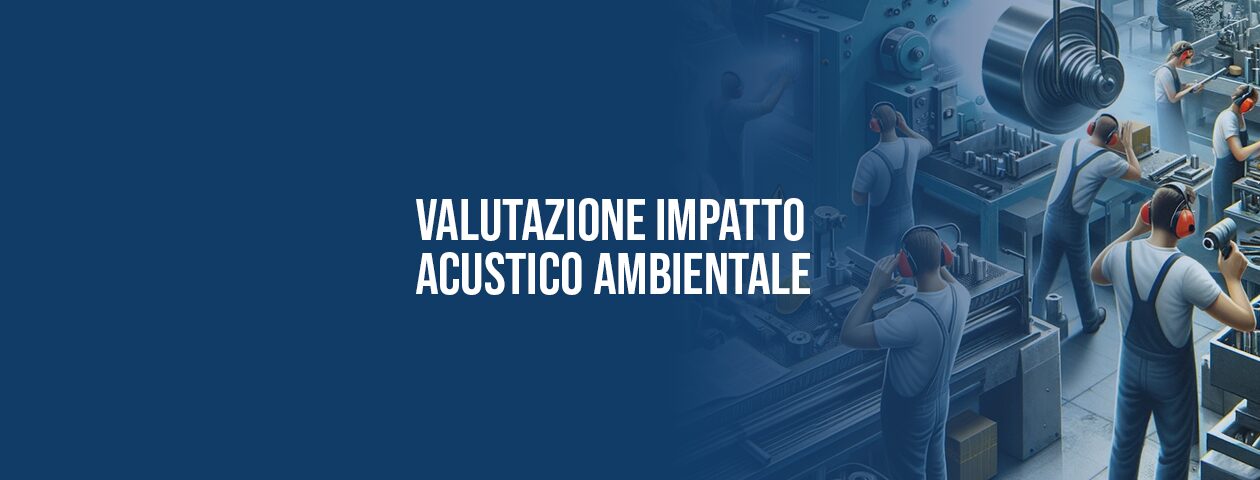 Valutazione impatto acustico ambientale - Ecloga Italia S.p.A.